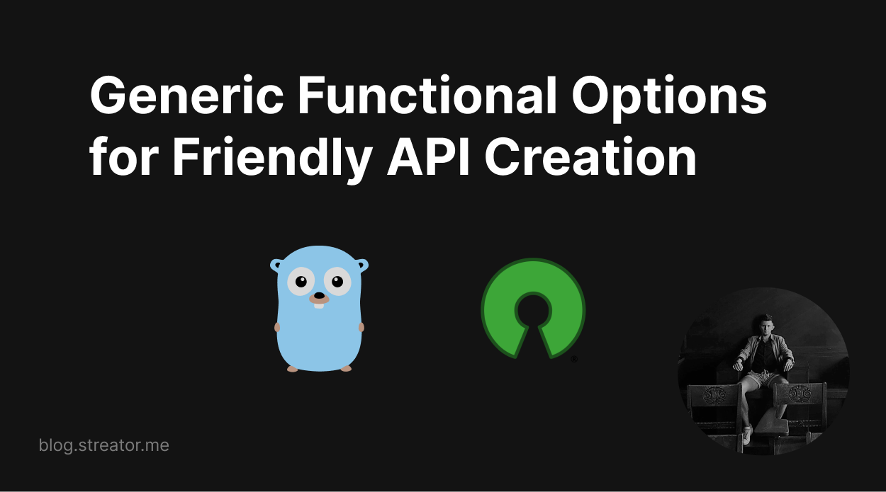 Dlog | Generic Functional Options for Friendly API Creation Dlog | Generic Functional Options for Friendly API Creation